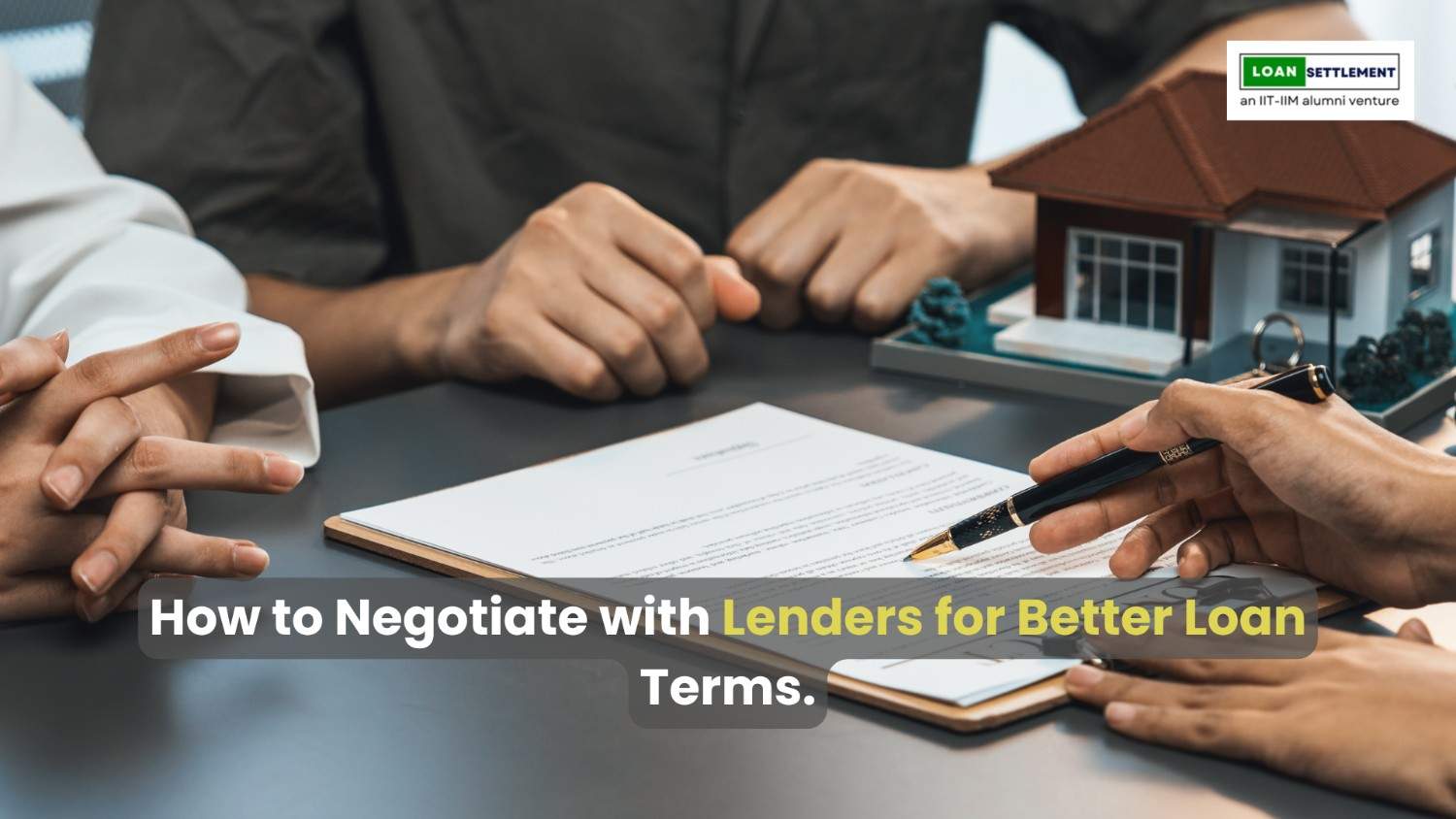 How to Negotiate with Lenders for Better Loan Terms — Loansettlement