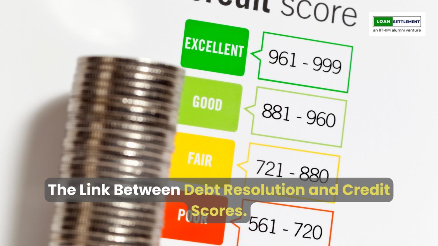 The Link Between Debt Resolution and Credit Scores — Loansettlement